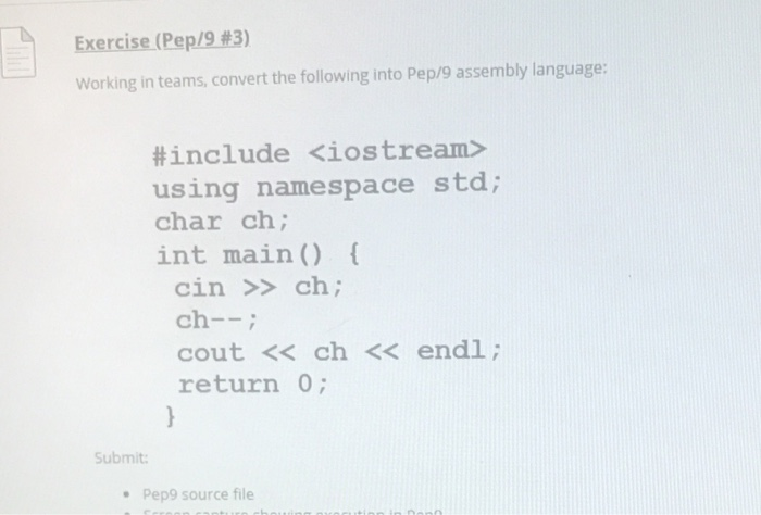 Solved Exercise (Pep/9#3) Working in teams, convert the | Chegg.com