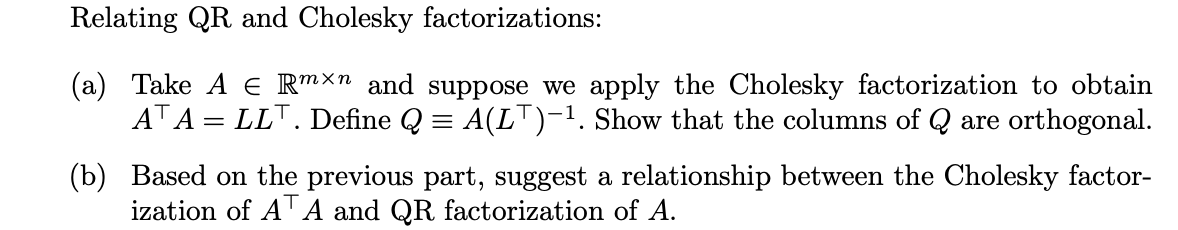 Solved Relating QR and Cholesky factorizations: (a) Take A e | Chegg.com