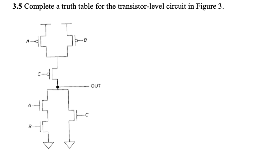 Solved 3.5 Complete a truth table for the transistor-level | Chegg.com
