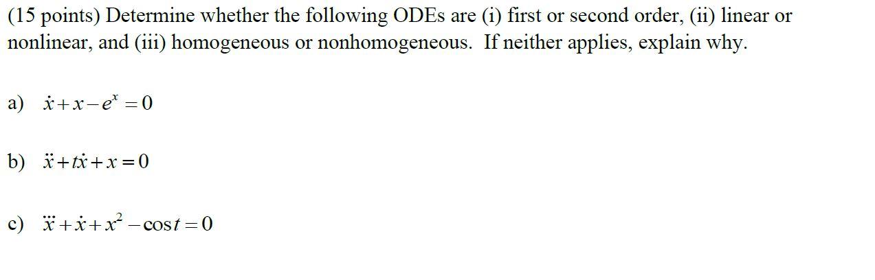 Solved (15 points) Determine whether the following ODEs are | Chegg.com