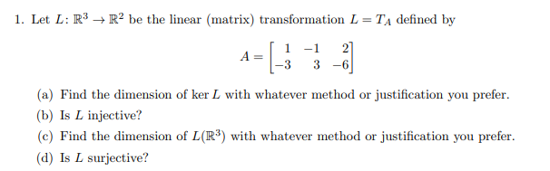 Solved 1. Let L: R3 + R2 be the linear (matrix) | Chegg.com