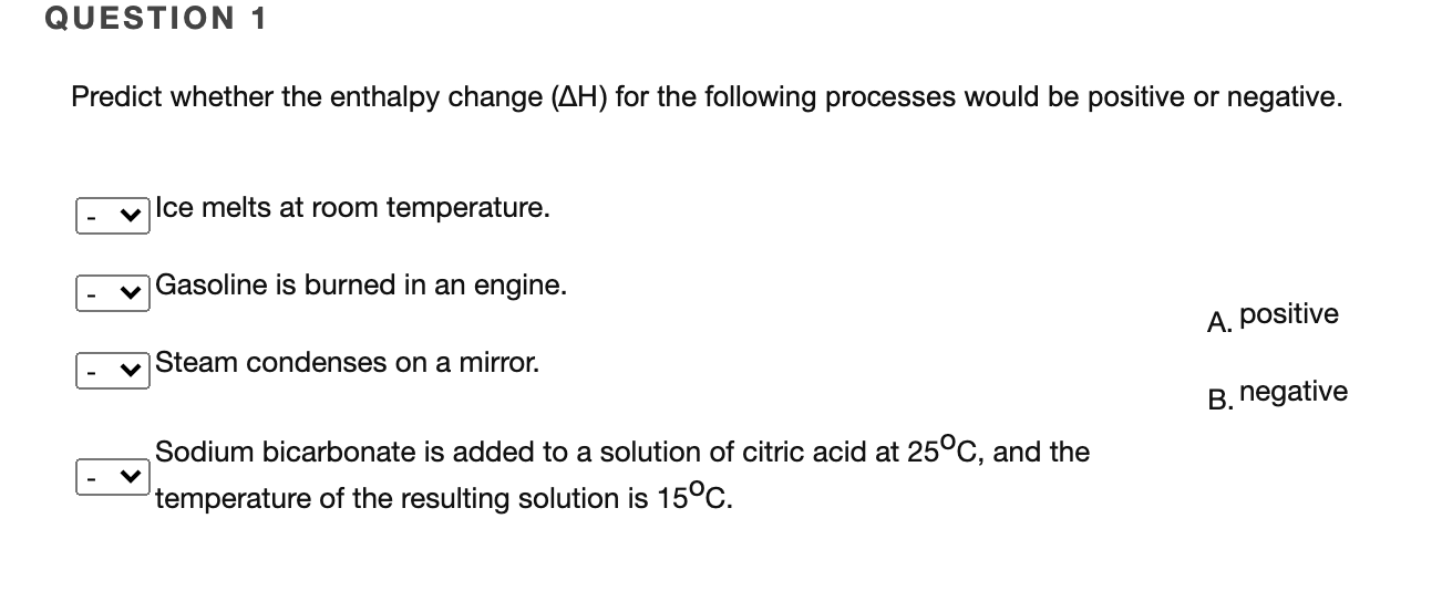 Solved QUESTION 1 Predict whether the enthalpy change (AH) | Chegg.com