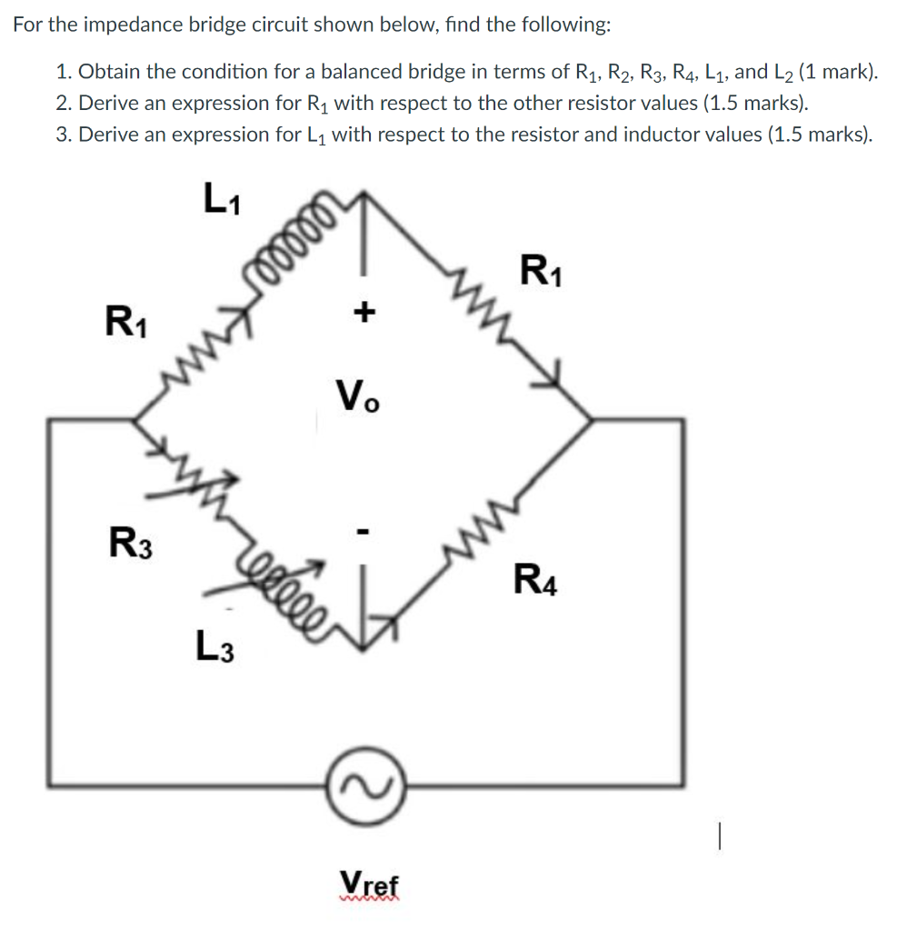 Solved For the impedance bridge circuit shown below, find | Chegg.com