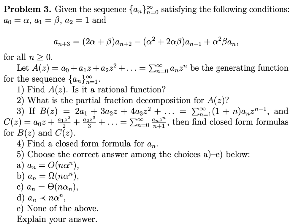 Solved Problem 3. Given the sequence {an}n=0∞ satisfying the | Chegg.com