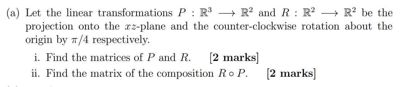 Solved - (a) Let the linear transformations P : R3 + R2 and | Chegg.com