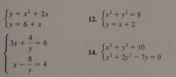 Solved {y=x2+2xy=6+x 12. {x2+y2=8y=x+2{3x+y4=6x−y8=4 14. | Chegg.com