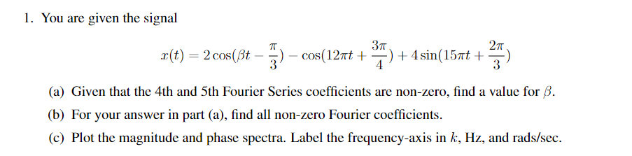 Solved 1. You are given the signal 7T 27 ar(t) = 2 cos(Bt - | Chegg.com