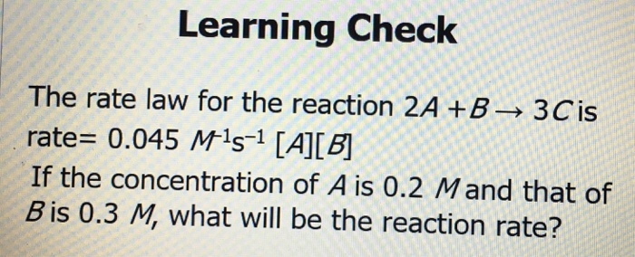 Solved The rate law for the reaction 2A + B rightarrow 3 C | Chegg.com