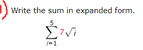 Solved Write the sum in expanded form. 5 Š 7Vi i=1 Write | Chegg.com
