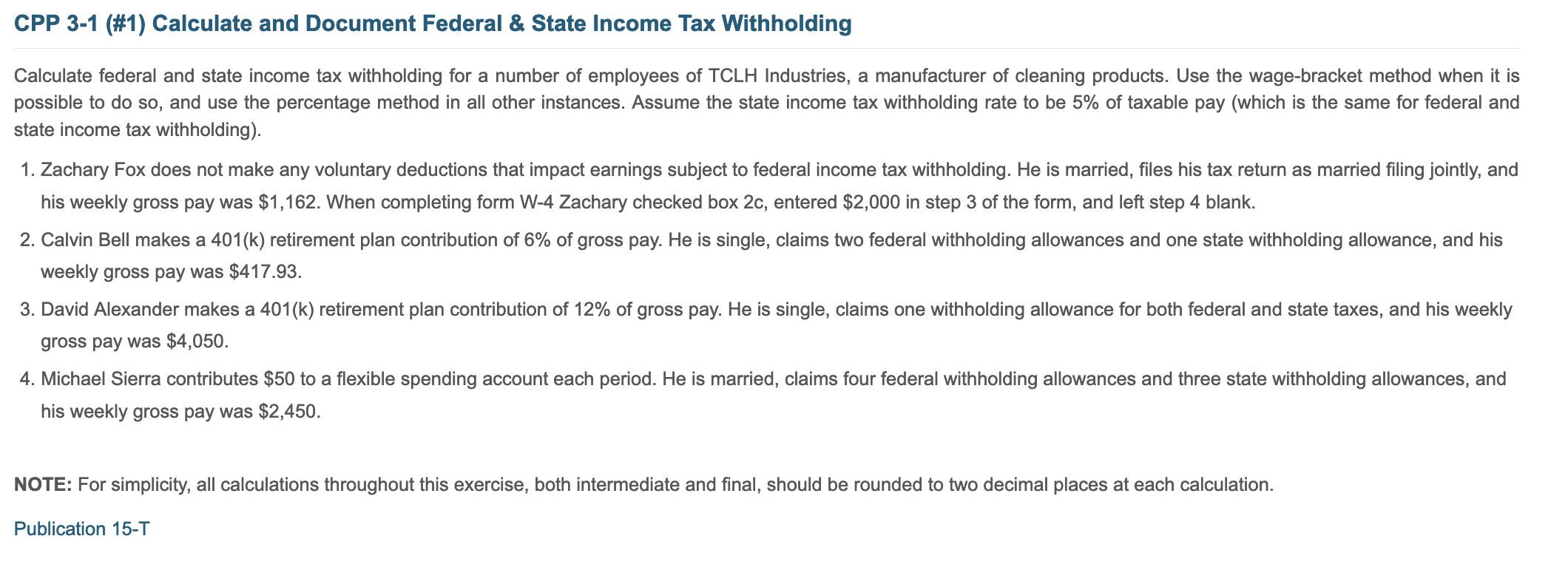 Solved Calculate federal and state income tax withholding | Chegg.com