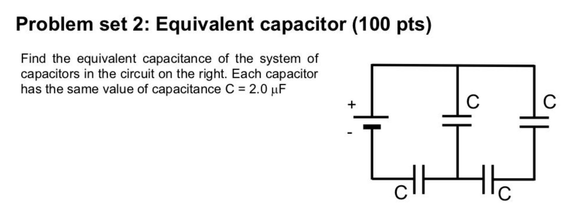 Solved Problem set 2: Equivalent capacitor (100 pts) Find | Chegg.com