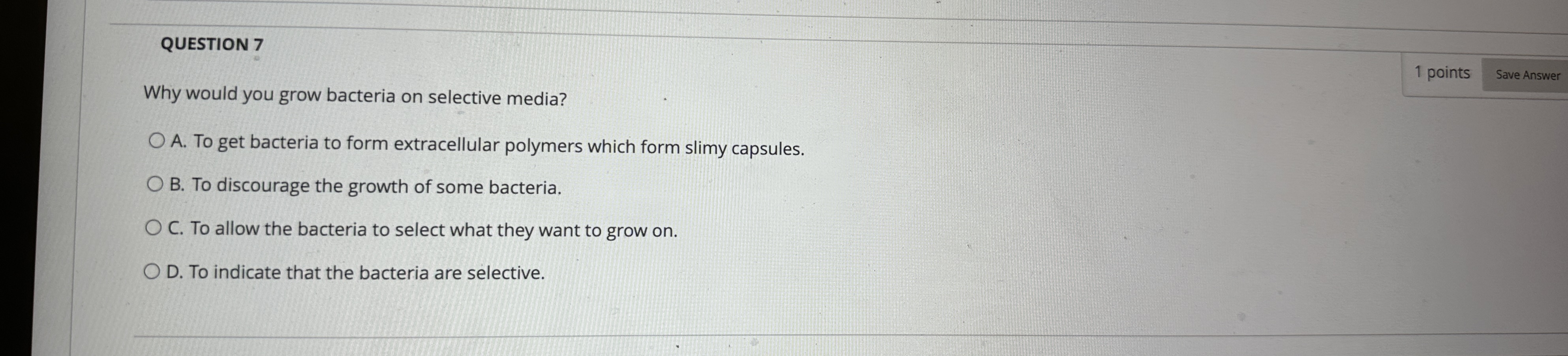 Solved Why would you grow bacteria on selective media? A. To | Chegg.com