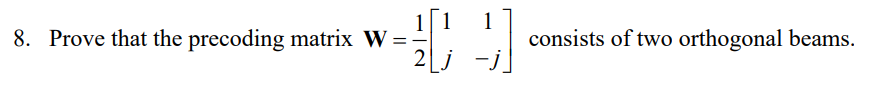 Solved 11 8. Prove that the precoding matrix W=; 09 2 | Chegg.com