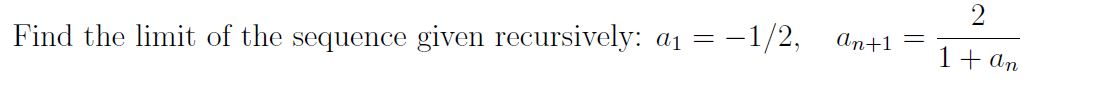 Solved 2 Find the limit of the sequence given recursively: | Chegg.com