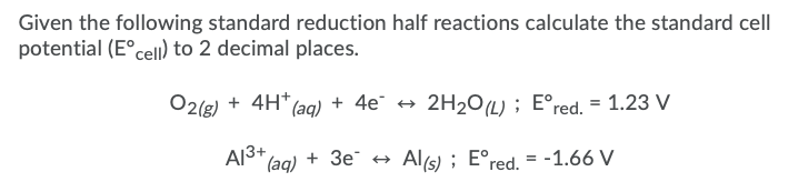 Solved Given The Following Standard Reduction Half Reactions