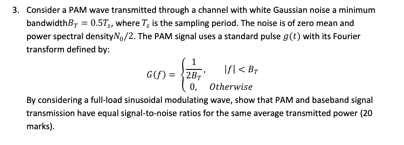 Solved 3. Consider a PAM wave transmitted through a channel | Chegg.com