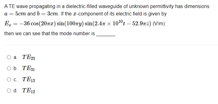 Solved A TE wave propagating in a dielectric-filled | Chegg.com