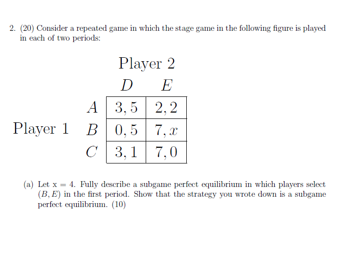 Solved 2. (20) Consider a repeated game in which the stage | Chegg.com