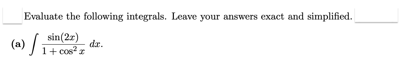 Solved Evaluate the following integrals. Leave your answers | Chegg.com