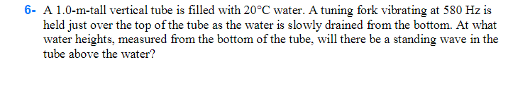 Solved 6. A 1.0-m-tall vertical tube is filled with 20°C | Chegg.com