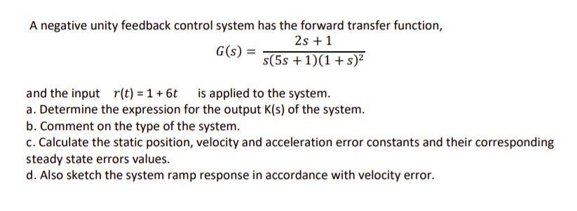 Solved A negative unity feedback control system has the | Chegg.com