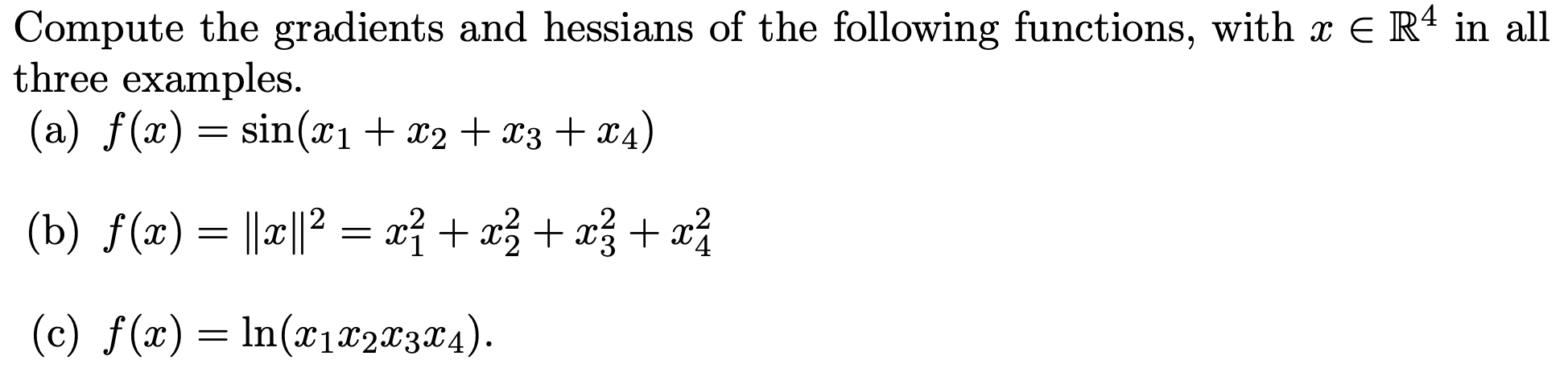 Solved Compute the gradients and hessians of the following | Chegg.com