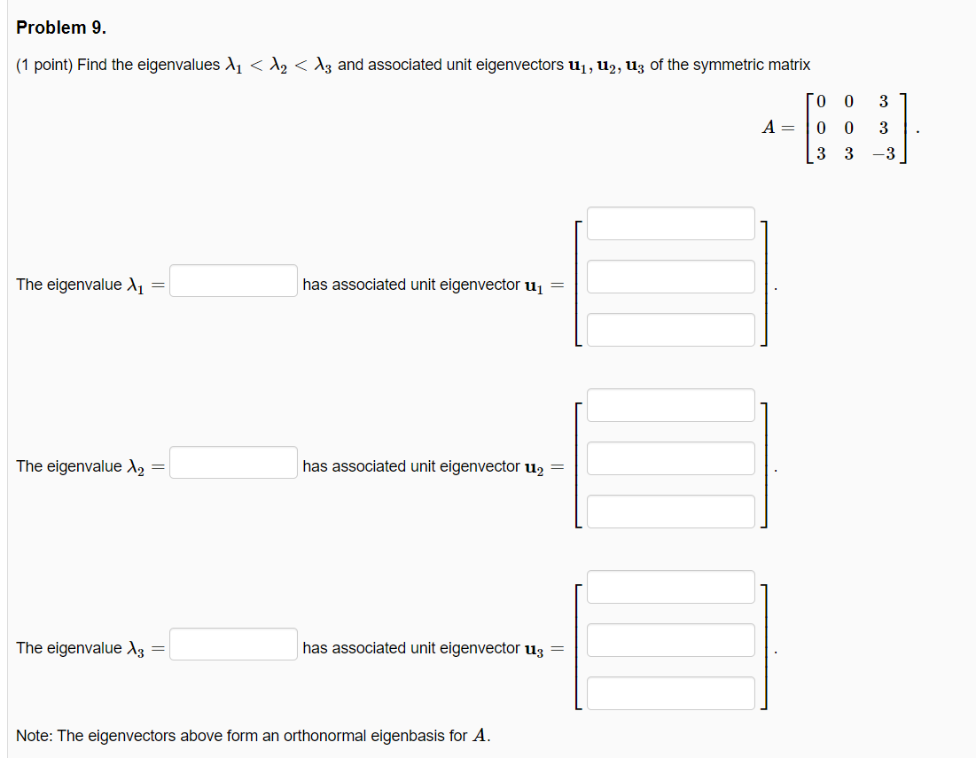 Solved Problem 9. (1 point) Find the eigenvalues li | Chegg.com