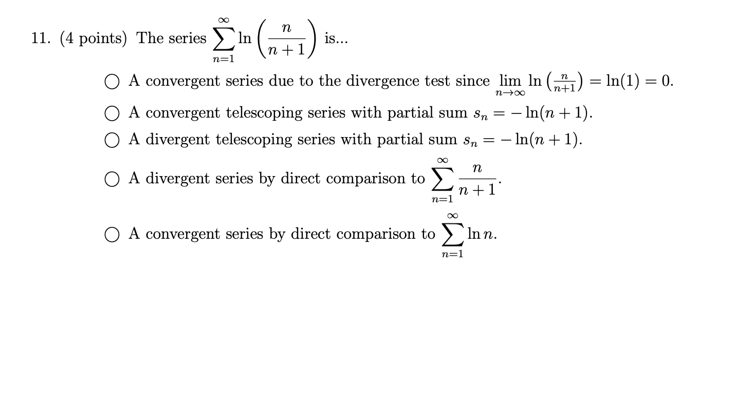 Solved 4 points) The series ∑n=1∞ln(n+1n) is... A convergent | Chegg.com