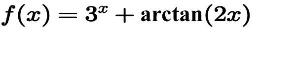 Solved f(x)=3x+arctan(2x) | Chegg.com