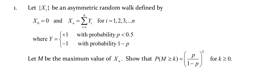 Solved 1. Let {X,} be an asymmetric random walk defined by | Chegg.com