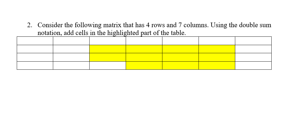 Solved 2. Consider the following matrix that has 4 rows and | Chegg.com