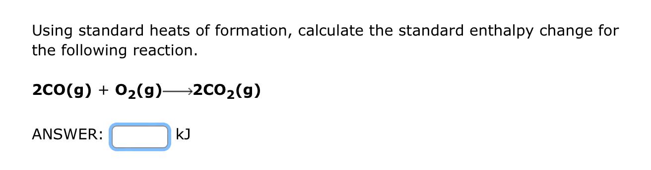 Solved Using standard heats of formation, calculate the | Chegg.com