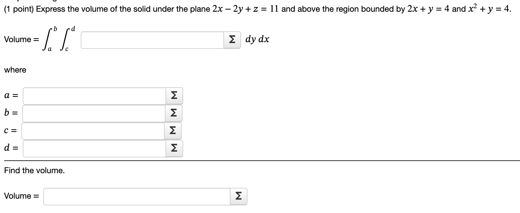 Solved ( 1 point) Express the volume of the solid under the | Chegg.com