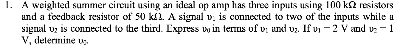 Solved 1. A weighted summer circuit using an ideal op amp | Chegg.com