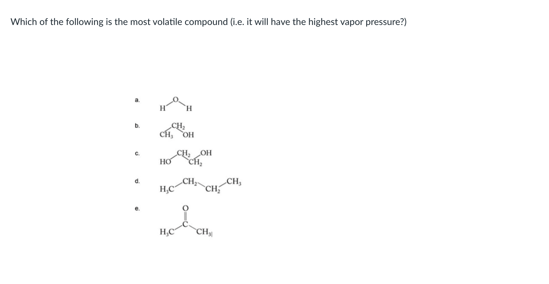 Solved Which of the following is the most volatile compound | Chegg.com