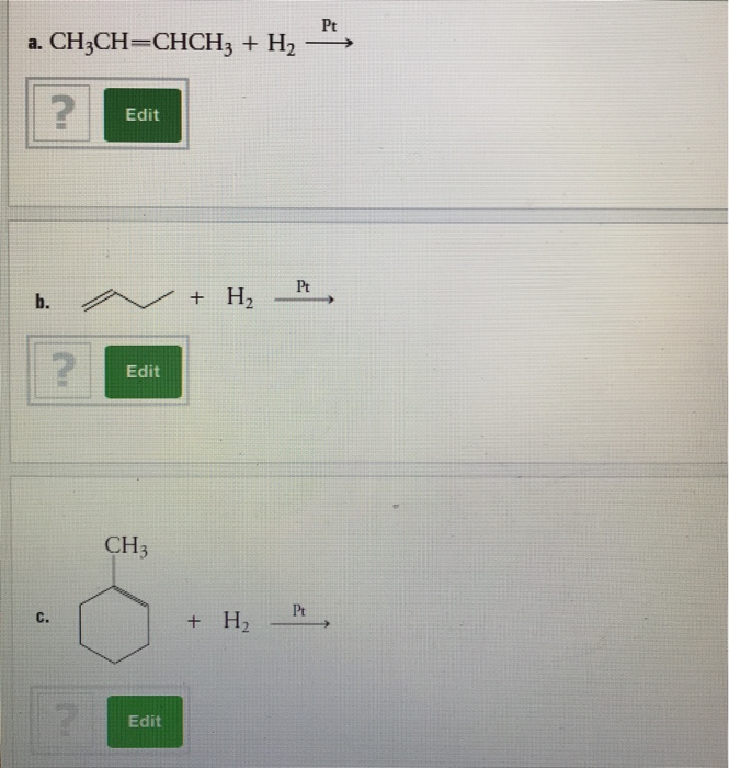 Solved Pt a. CH3CH-CHCH3 + H2 Edit 2 Edit CH3 C. Edit | Chegg.com