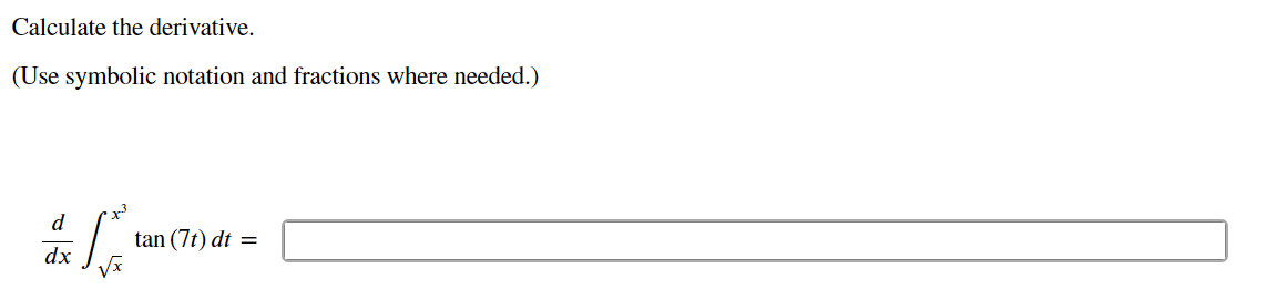 Solved Calculate the derivative.(Use symbolic notation and | Chegg.com
