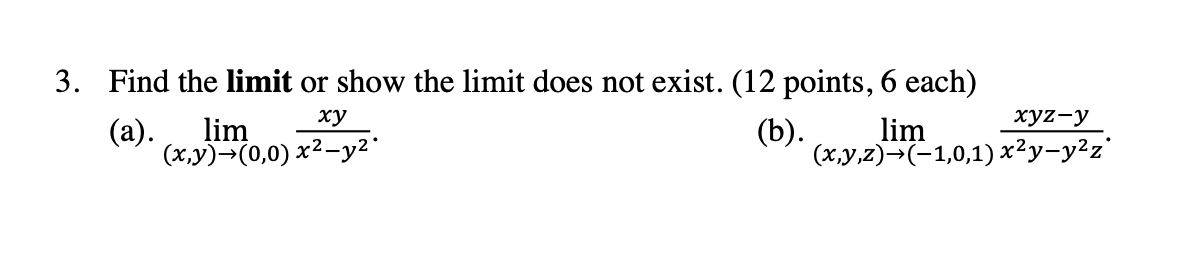 Solved 3. Find the limit or show the limit does not exist. | Chegg.com