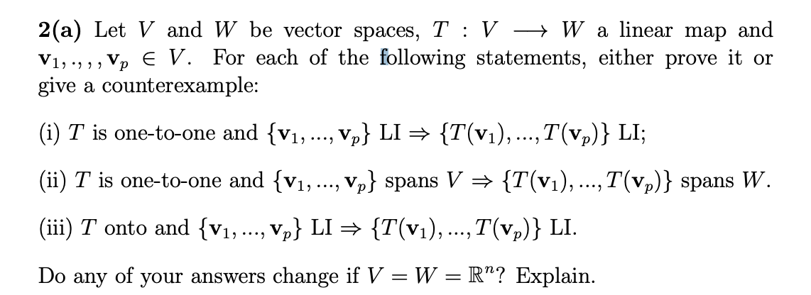 Solved 2(a) Let V and W be vector spaces, T :V + W a linear | Chegg.com