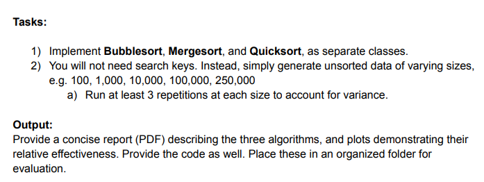 Solved Tasks: 1) Implement Bubblesort, Mergesort, and | Chegg.com