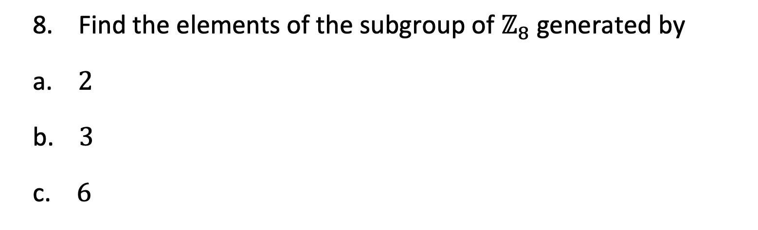 Solved 5. describe all elements of the cyclic subgroup of | Chegg.com