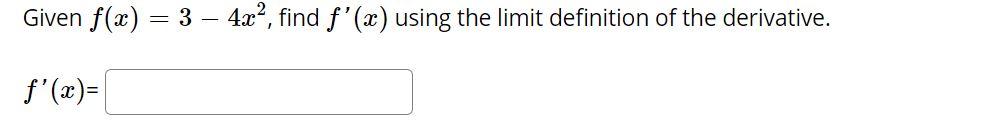 Solved Given f(x) = 2x + 5, find f'(x) using the limit | Chegg.com