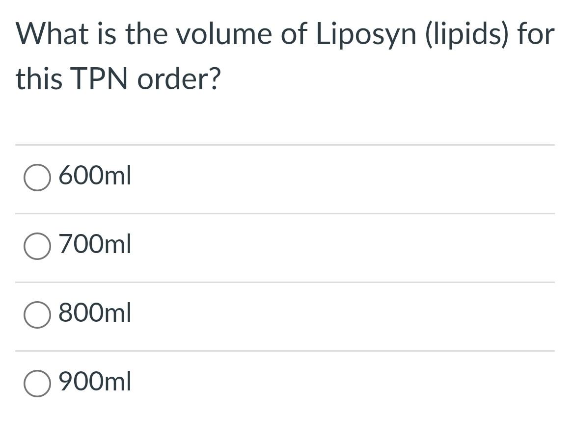 Solved What is the volume of Liposyn (lipids) for this TPN | Chegg.com