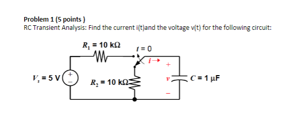 Solved Problem 1 (5 points) RC Transient Analysis: Find the | Chegg.com