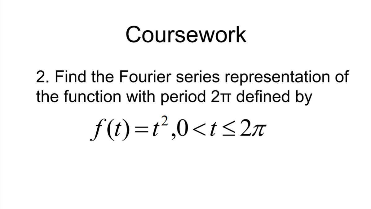 Solved Coursework 2. Find the Fourier series representation | Chegg.com
