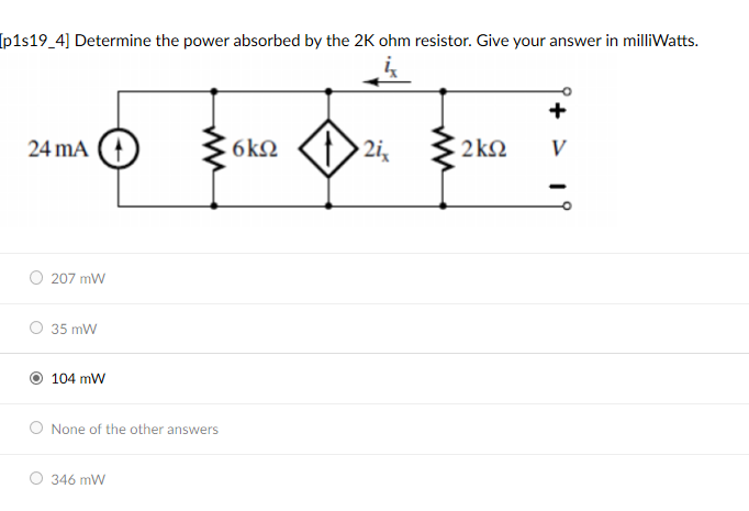Solved [p1s19_4] Determine the power absorbed by the 2K ohm | Chegg.com
