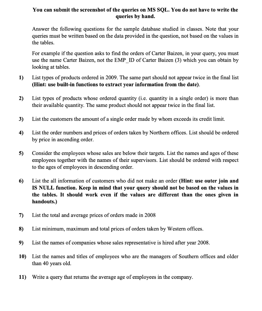 You can submit the screenshot of the queries on MS | Chegg.com