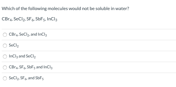 Solved Which of the following molecules would not be soluble | Chegg.com