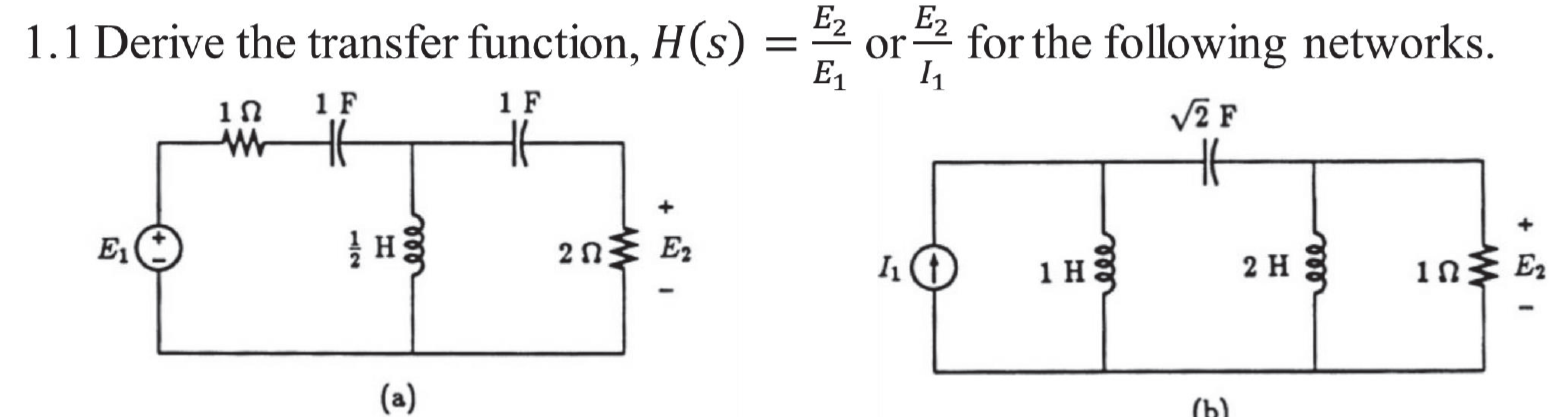 Solved 1.1 Derive the transfer function, H(S) Ez E2 or E1 11 | Chegg.com
