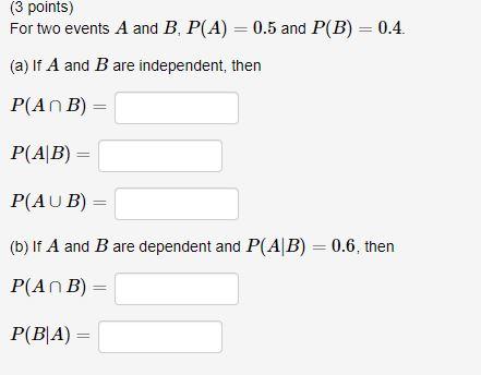 Solved (3 points) For two events A and B. P(A) = 0.5 and | Chegg.com